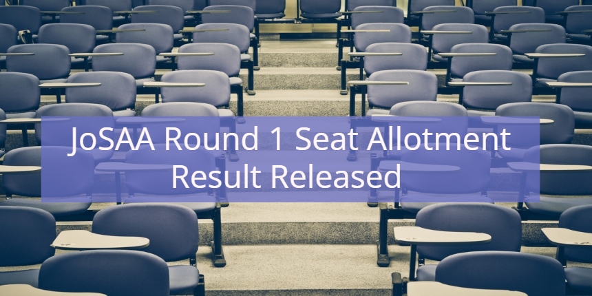 JoSAA Round 1 Seat Allotment Result Released @josaa.nic.in; Check Direct Link Here