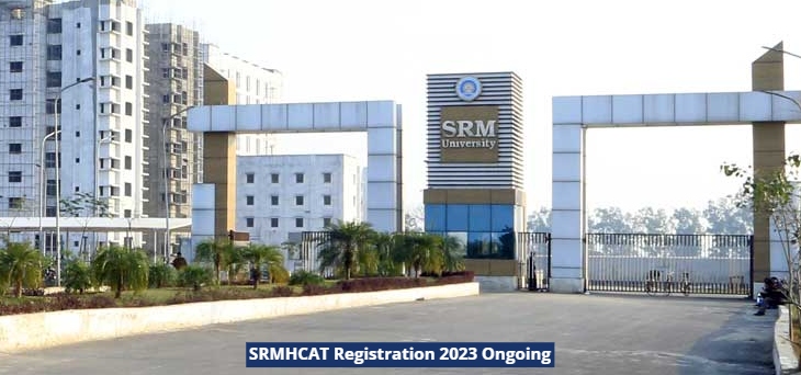 SRMHCAT Registration 2023 Ongoing @srmist.edu.in: Check Direct Link Here