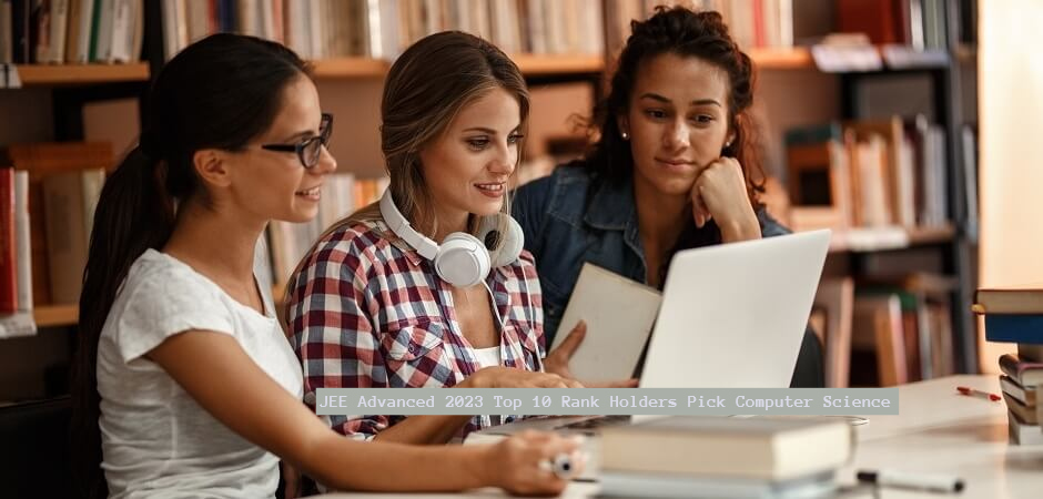 JEE Advanced 2023: Top 10 Rank Holders Pick Computer Science at IIT ...