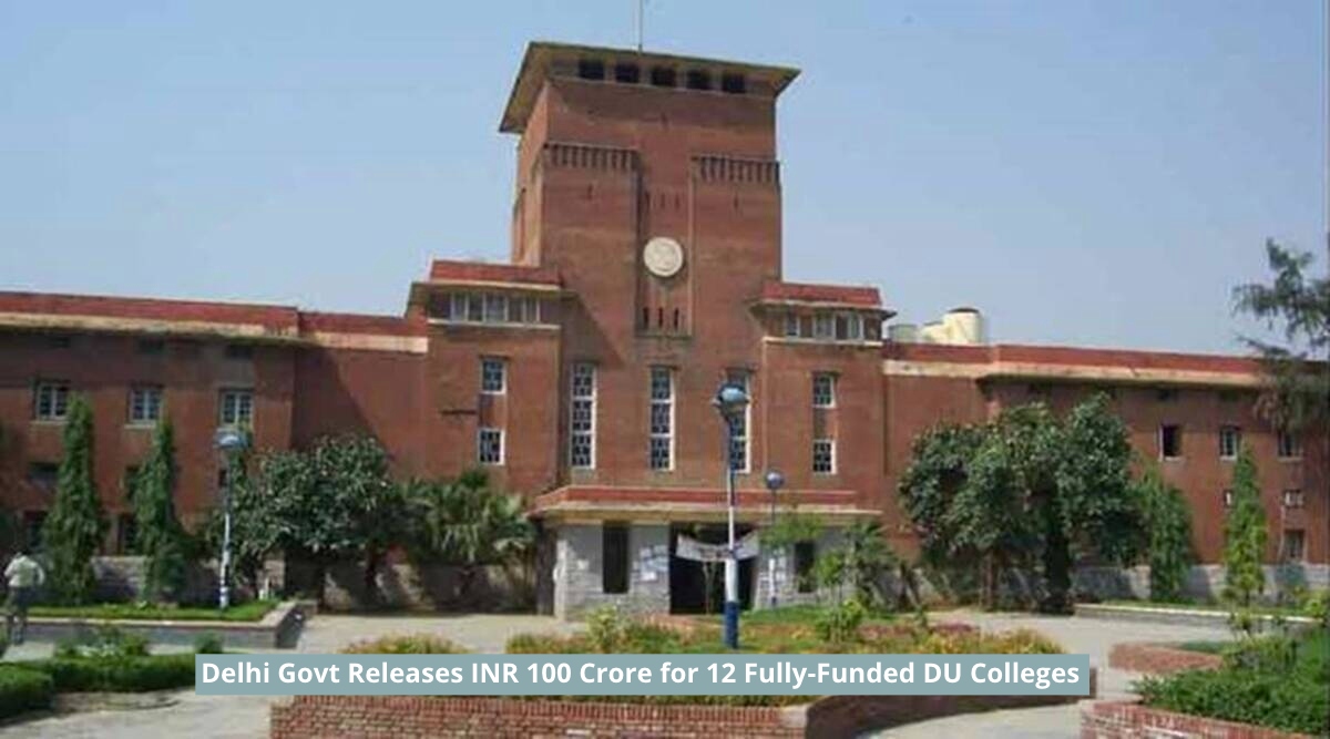 Delhi Govt Releases INR 100 Crore for 12 Fully-Funded DU Colleges ...
