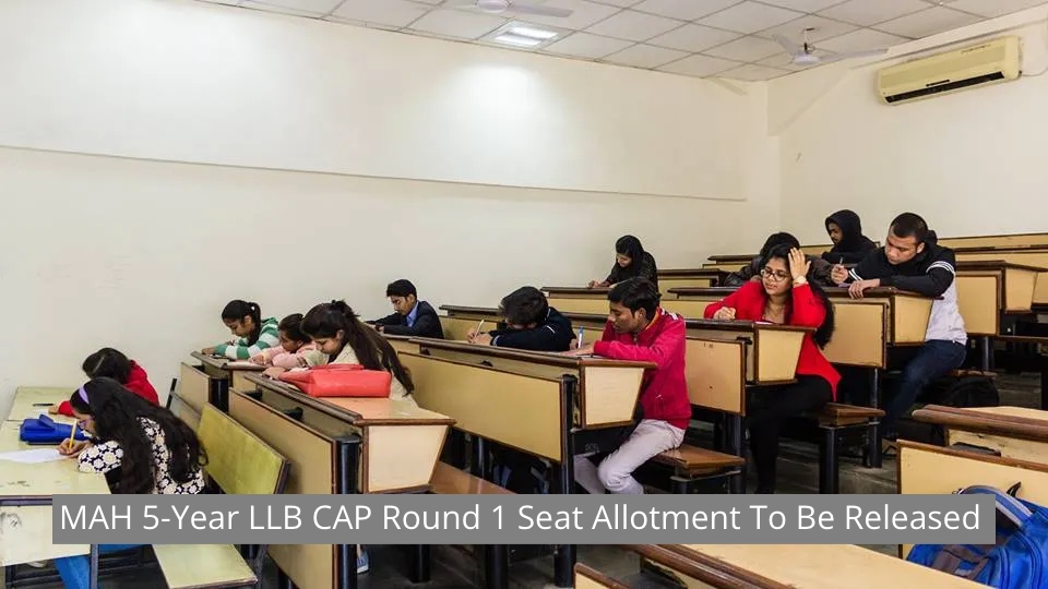 MAH 5-Year LLB CAP Round 1 Seat Allotment To Be Released; Check Details ...