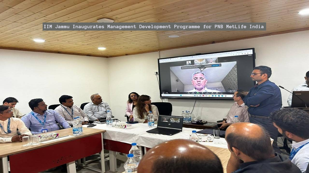 IIM Jammu Inaugurates Management Development Programme for PNB MetLife ...