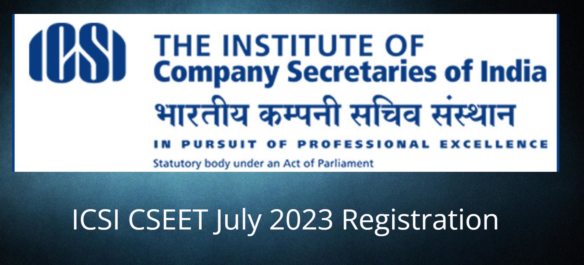 ICSI CSEET July 2023 Registration to Conclude Today, Exam on July 30 ...