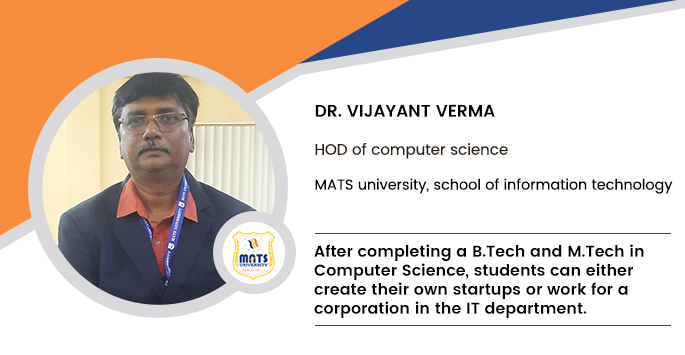 MATS University School of IT: Dr. Vijayant Verma, HOD of Computer Science