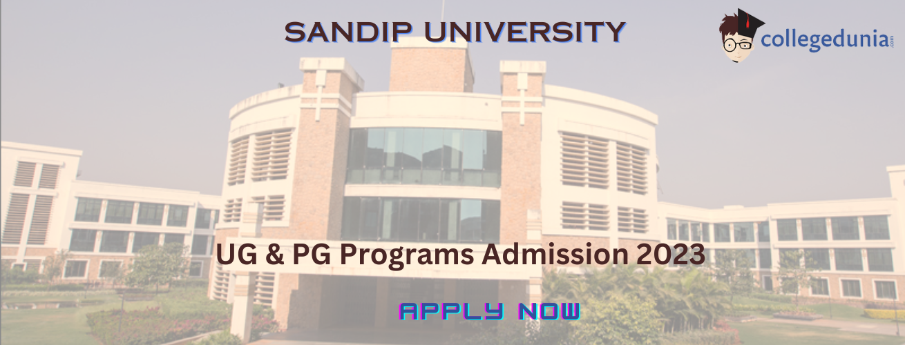 Sandip University Admissions 2023 Open for UG & PG Programs; Check Details Here