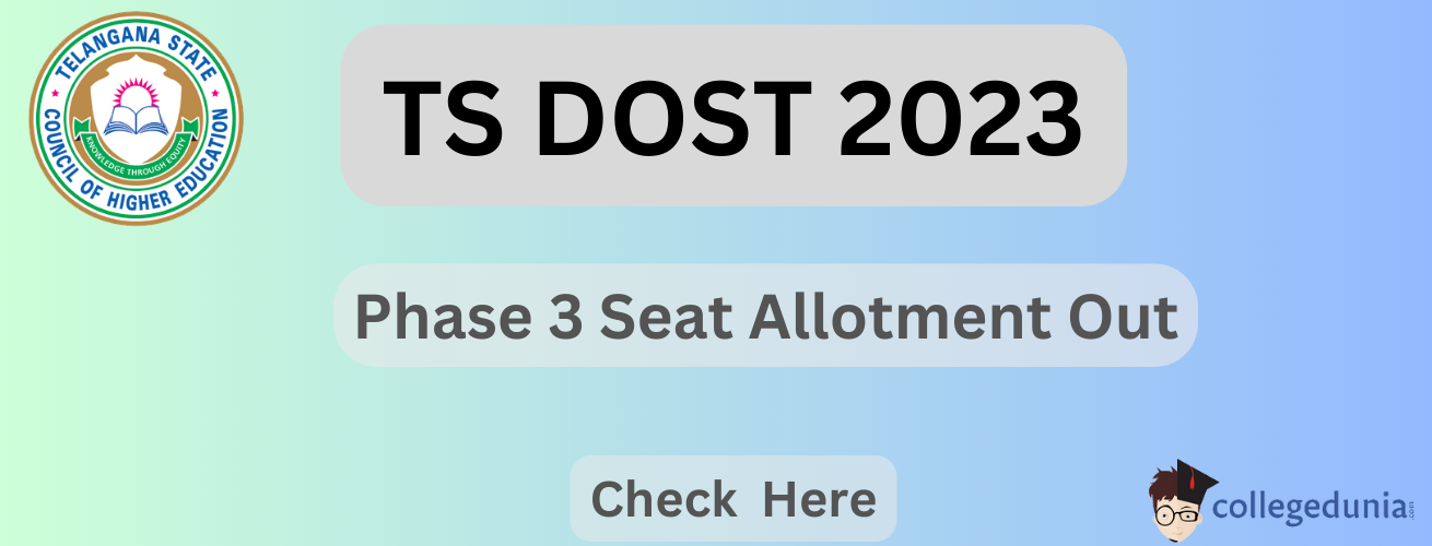 TS DOST Phase 3 Seat Allotment 2023 Out @dost.cgg.gov.in; Check Direct Link Here