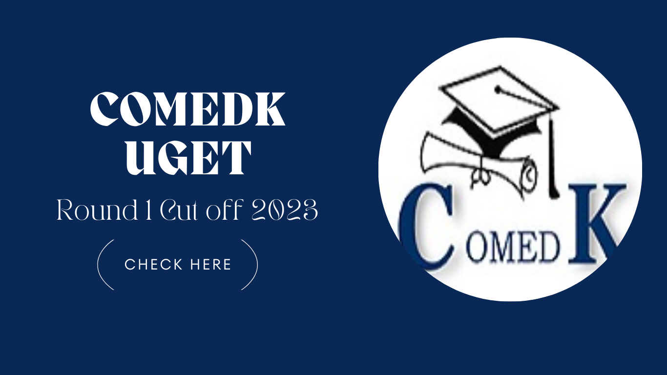 COMEDK UGET Round 1 Cut off 2023 (Out) - Check Mock Allotment and Tie ...