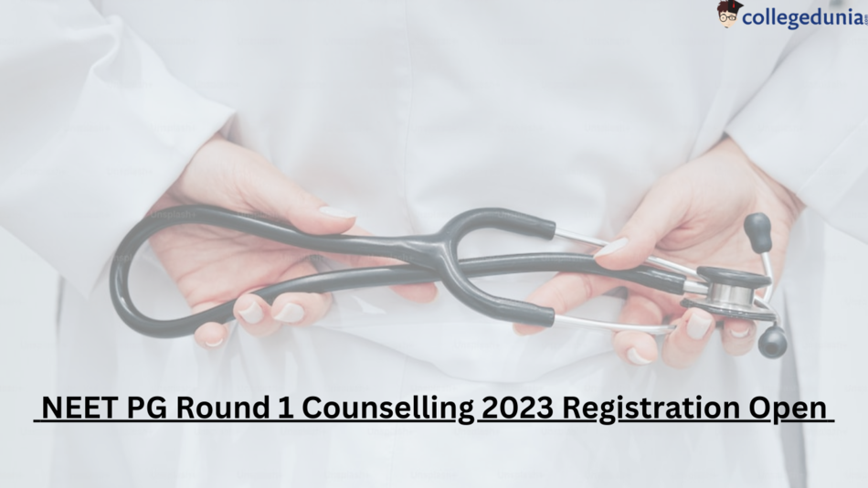 NEET PG Round 1 Counselling 2023 Registration Open @mcc.nic.int; Apply till August 1