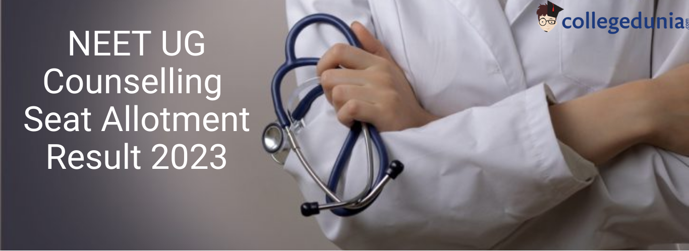 NEET UG Counselling Round 1 Seat Allotment Result 2023 Out @mcc.nic.in; Check Direct Link ...
