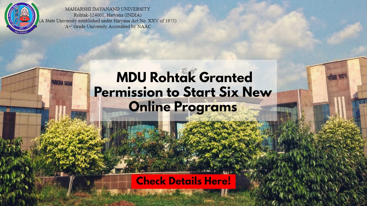MDU Rohtak Granted Permission to Start Six New Online Programs; Check Details Here