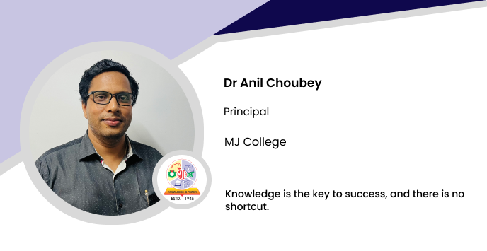 MJ College: Dr Anil Choubey, Principal