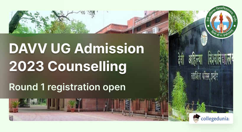 DAVV UG Admission 2023 Counseling Round 1 Registration Open till August ...