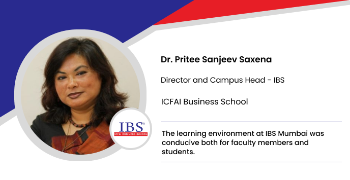 ICFAI Business School, Mumbai: Dr. Pritee Sanjeev Saxena, Director and Campus Head - IBS Mumbai