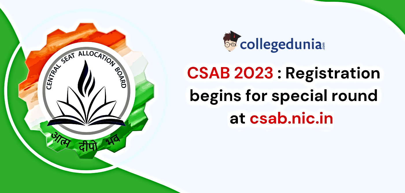 CSAB 2023 Special Round Registration Begins @csab.nic.in; Check Direct ...