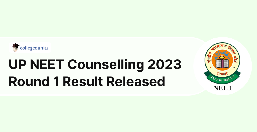 UP NEET Counselling 2023: Round 1 Result Released @upneet.gov.in; Check Direct Link Here