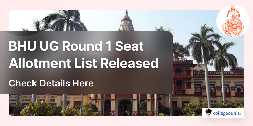 BHU UG Round 1 Seat Allotment List Released @bhuonline.in; Check ...