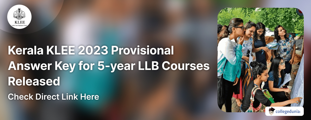 Kerala KLEE 2023 Provisional Answer Key for 5-year LLB Courses Released @cee.kerala.gov.in ...