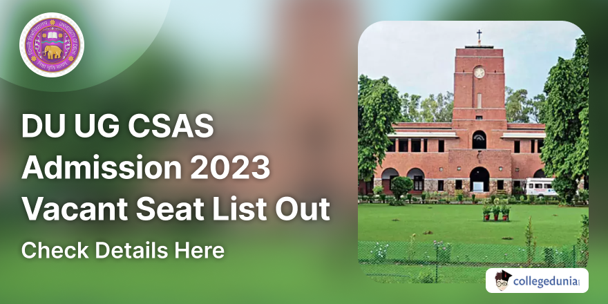 DU UG CSAS Admission 2023 Vacant Seat List Out @admission.uod.ac.in, Round 2 Seat Allocation ...