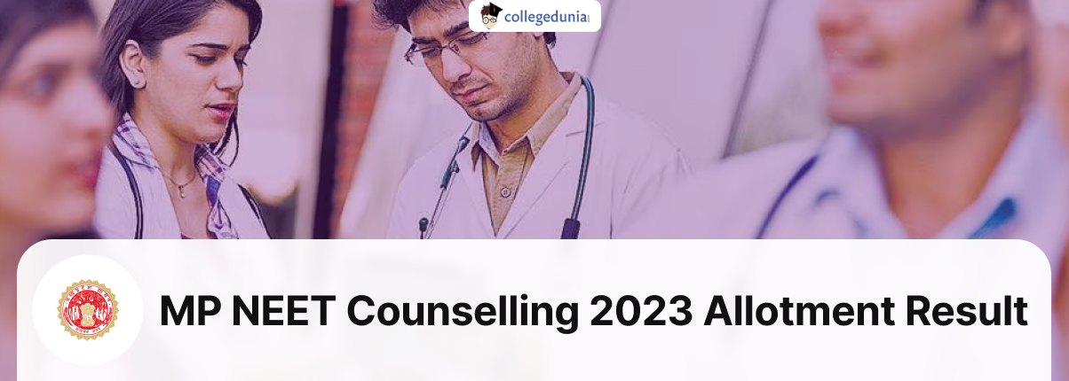 MP NEET Counselling 2023 Mop-Up Registrations Open @dme.mponline.gov.in; Check Details Here