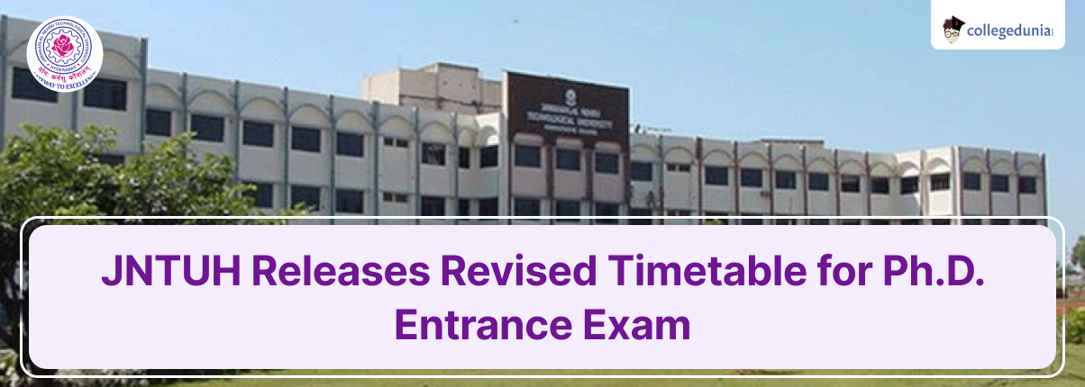 JNTUH Releases Revised Timetable for Ph.D. Entrance Exam @jntuh.ac.in ...
