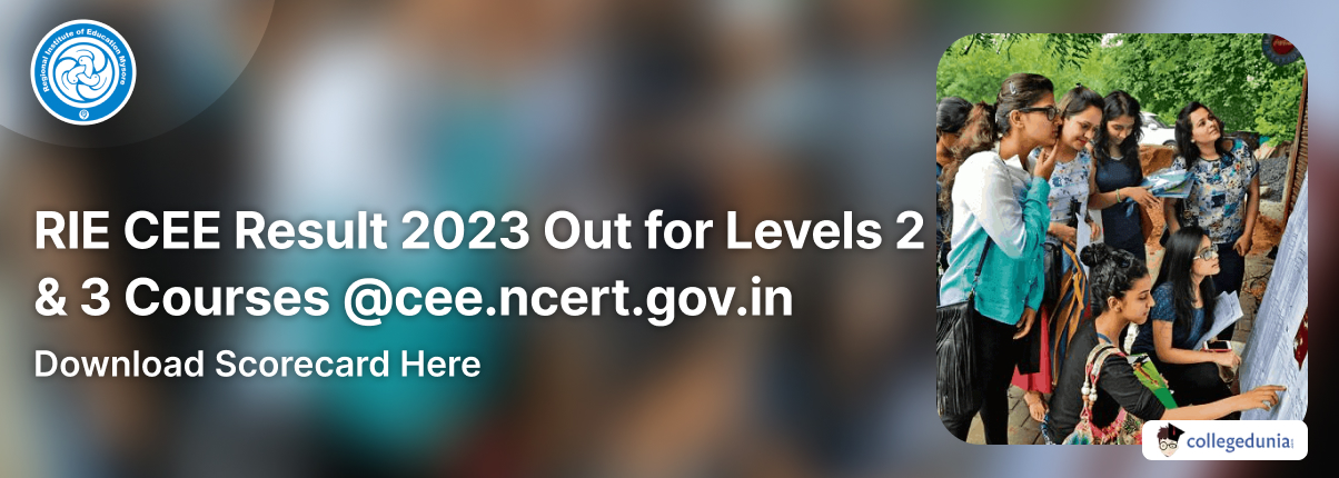 RIE CEE Result 2023 Out for Levels 2 & 3 Courses @cee.ncert.gov.in ...