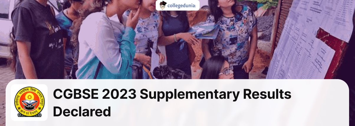 CGBSE 2023 Supplementary Results Declared for Classes 10th and 12th ...