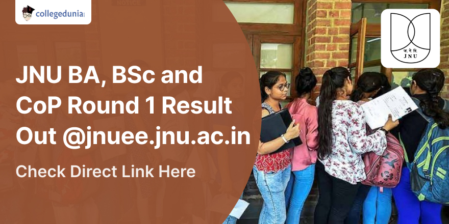 JNU Admission 2023: BA, BSc and CoP Round 1 Result Out @jnuee.jnu.ac.in ...
