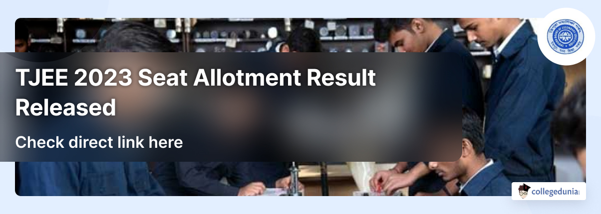TJEE 2023 Seat Allotment Result Released Today i.e, August 9 @tbjee.nic ...