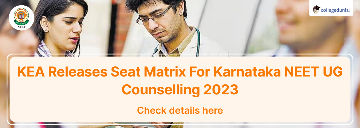 KEA Releases Seat Matrix For Karnataka NEET UG Counselling 2023, Check Details Here