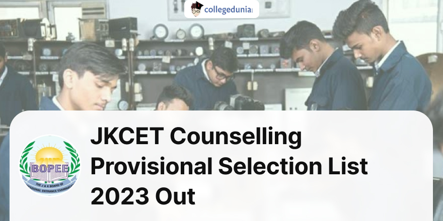 JKCET Counselling Provisional Selection List 2023 Out @jkbopee.gov.in ...