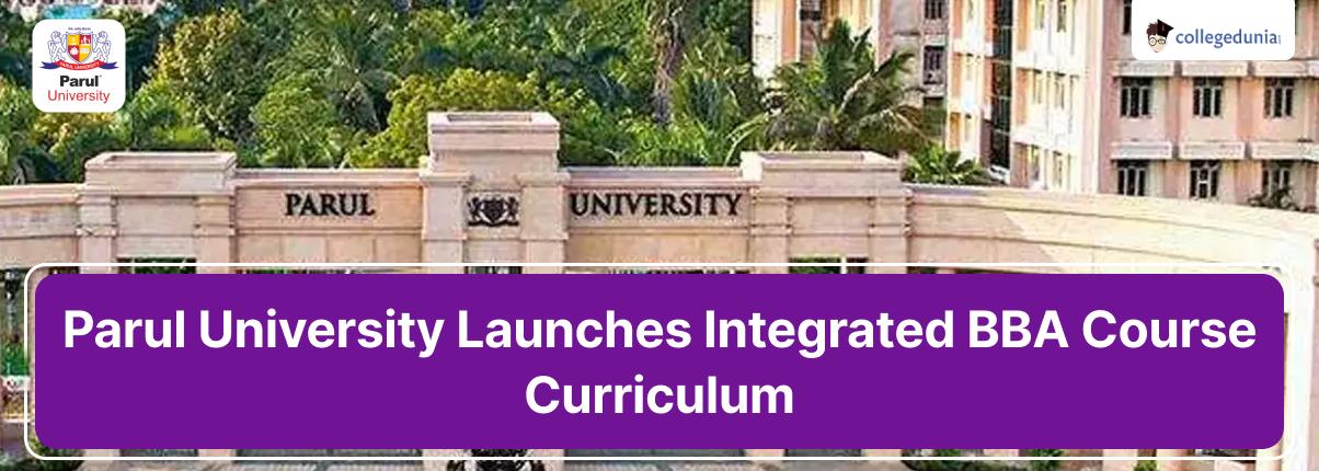 Parul University Launches Integrated BBA Course Curriculum; Check ...
