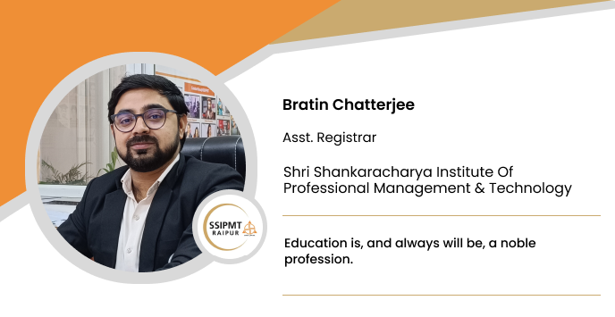 Shri Shankaracharya Institute Of Professional Management & Technology: Bratin Chatterjee, Asst ...