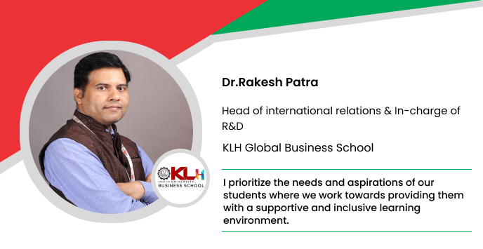 KLH Global Business School: Dr. Rakesh Patra, Head of international relations & In-charge of R&D