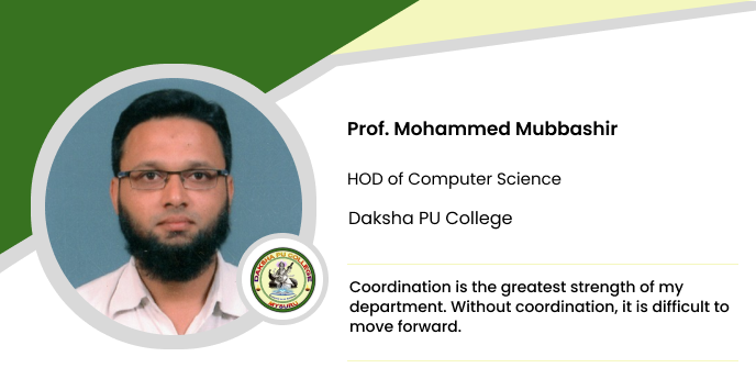 Daksha PU College: Prof. Mohammed Mubbashir, HOD of Computer Science