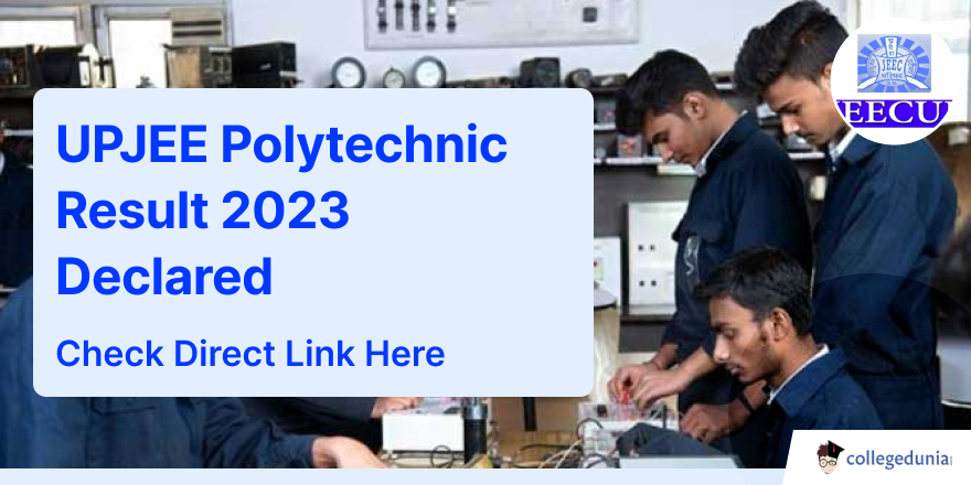 UPJEE Polytechnic Result 2023 Declared @ jeecup.admissions.nic.in, Check Direct Link Here