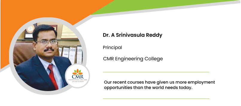 CMR Engineering College: Dr. A Srinivasula Reddy, Principal