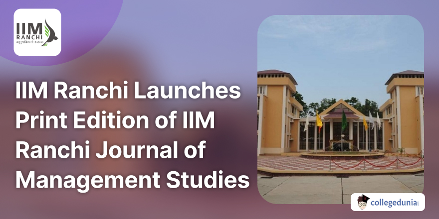 IIM Ranchi Launches Print Edition of IIM Ranchi Journal of Management ...