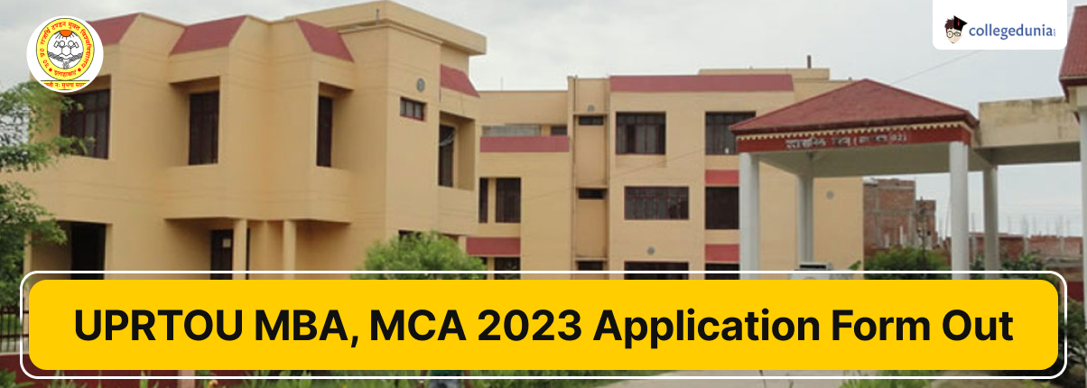 UPRTOU MBA, MCA 2023 Application Form Out @uprtou.ac.in; Know How to ...
