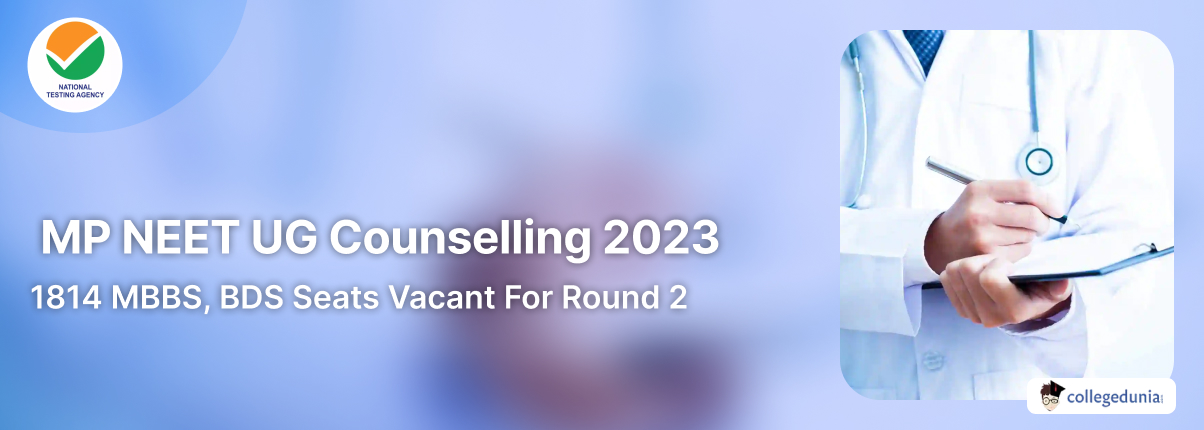 MP NEET UG Counselling 2023: 1814 MBBS, BDS Seats Vacant For Round 2; Check Details Here