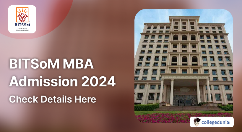 BITSoM MBA Admission 2024 Open; Check Direct Link Here