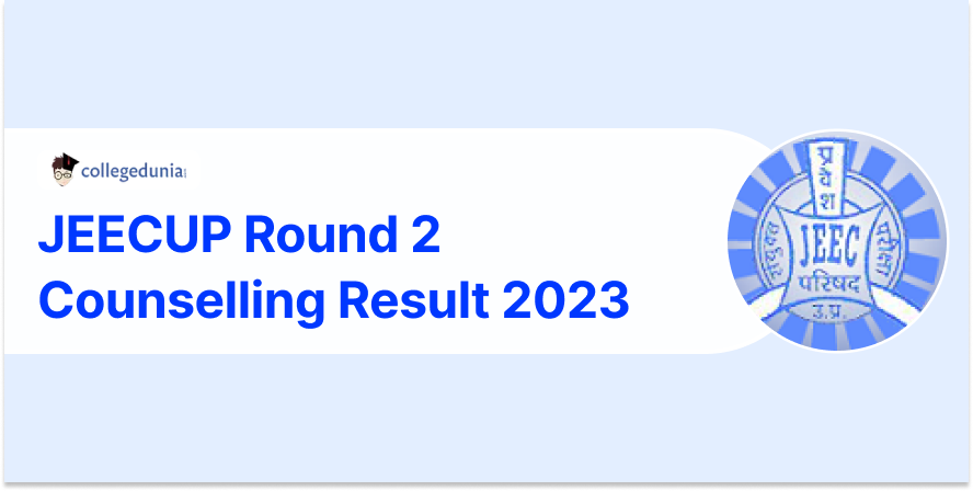 JEECUP Round 2 Counselling Result 2023 Declared @jeecup.admissions.nic ...