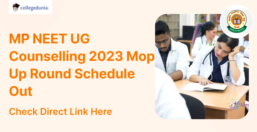 MP NEET UG Counselling 2023: CLC Round Registration Starts at dme.mponline.gov.in