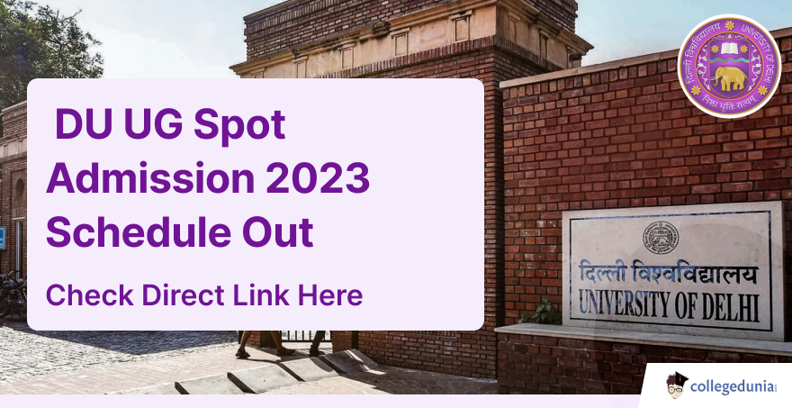 DU UG Spot Admission 2023 Schedule Out, Registration Open till August ...