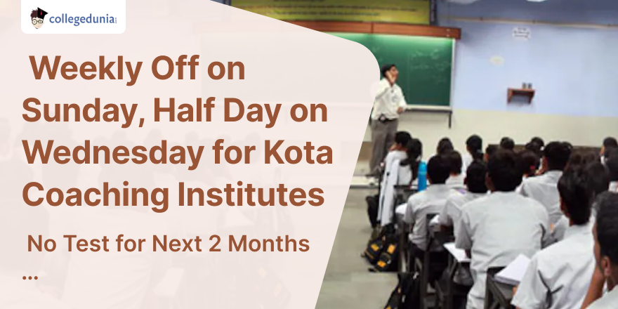 Weekly Off on Sunday, Half Day on Wednesday for Kota Coaching ...