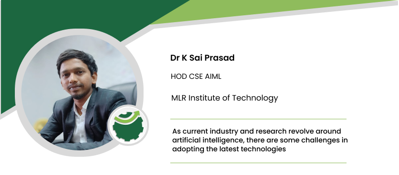 MLR Institute of Technology: Dr K Sai Prasad, HOD CSE AIML