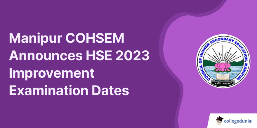 Manipur COHSEM Announces HSE 2023 Improvement Examination Dates @cohsem ...