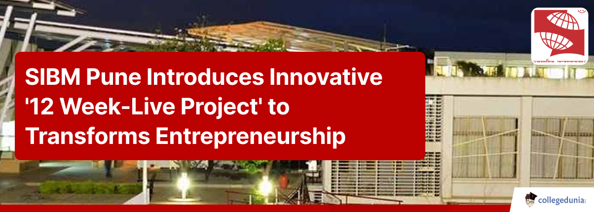 SIBM Pune Introduces Innovative '12 Week-Live Project' to Transforms ...