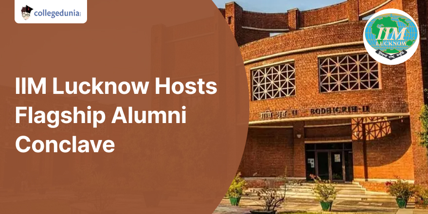 IIM Lucknow Hosts Flagship Alumni Conclave “Samvaad”; Check Details Here