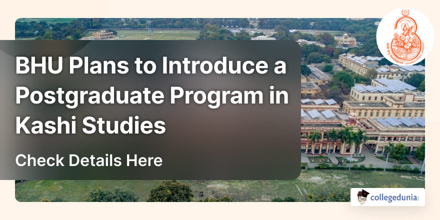 BHU Plans to Introduce a Postgraduate Program in Kashi Studies; Check ...