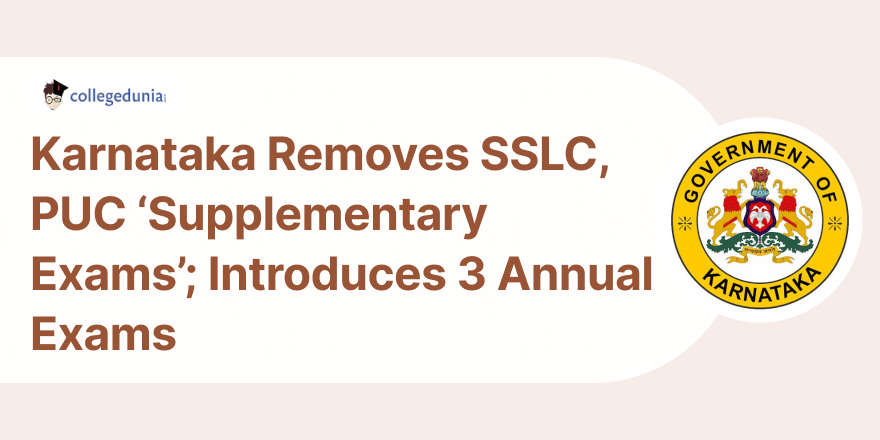 Karnataka Removes SSLC, PUC ‘Supplementary Exams’; Introduces 3 Annual Exams From Session 2023 ...